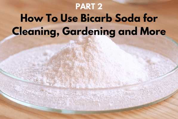 How To Use Bicarb Soda for Cleaning and Gardening | Urban Revolution ...